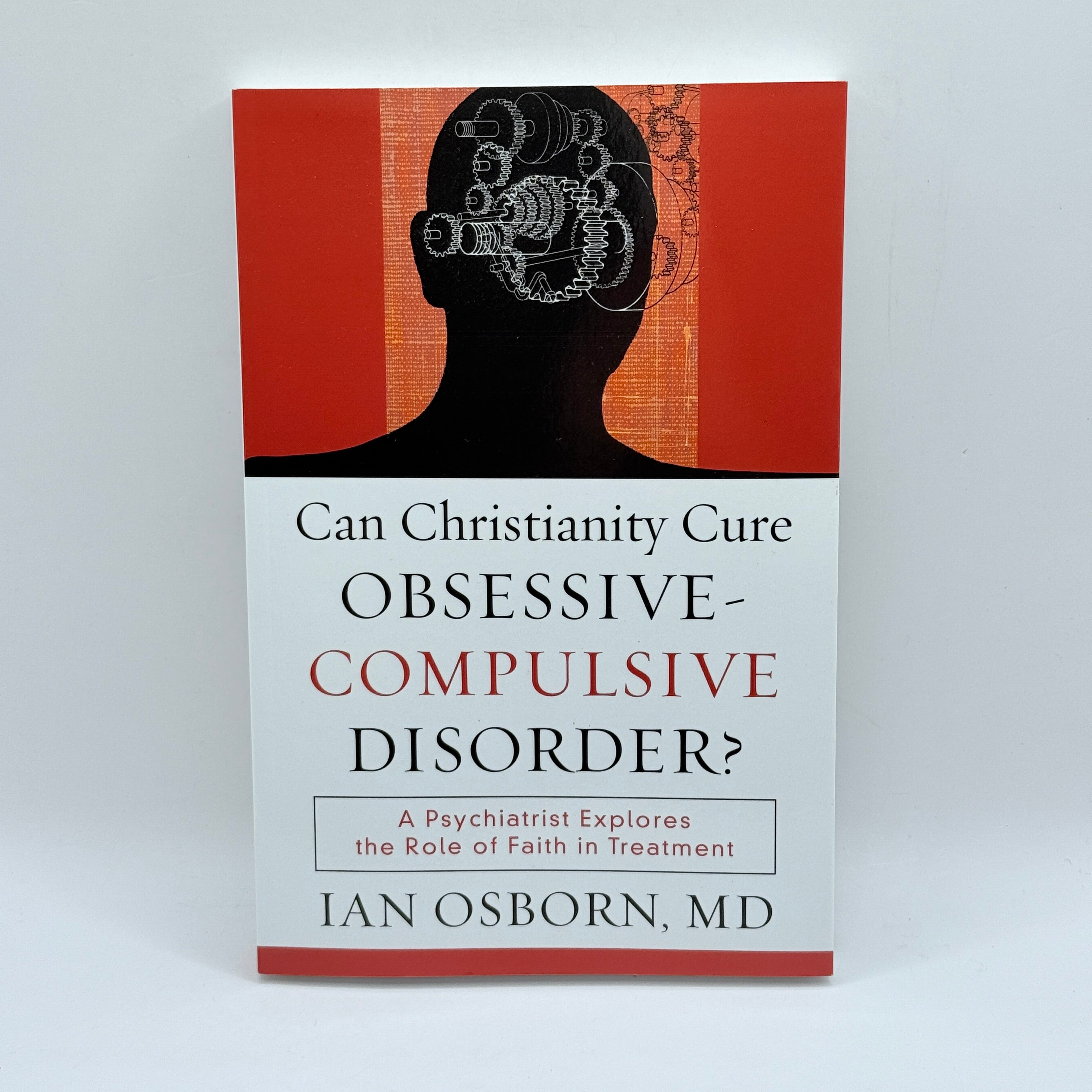Can Christianity Cure Obsessive-Compulsive Disorder by Ian Osborn, MD ...