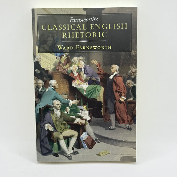 Farnsworth's Classical English Rhetoric by Ward Farnsworth – The Value ...