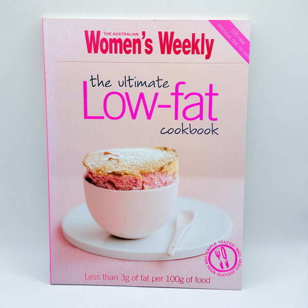 The Ultimate Low-Fat Cookbook by The Australian Women's Weekly – The ...